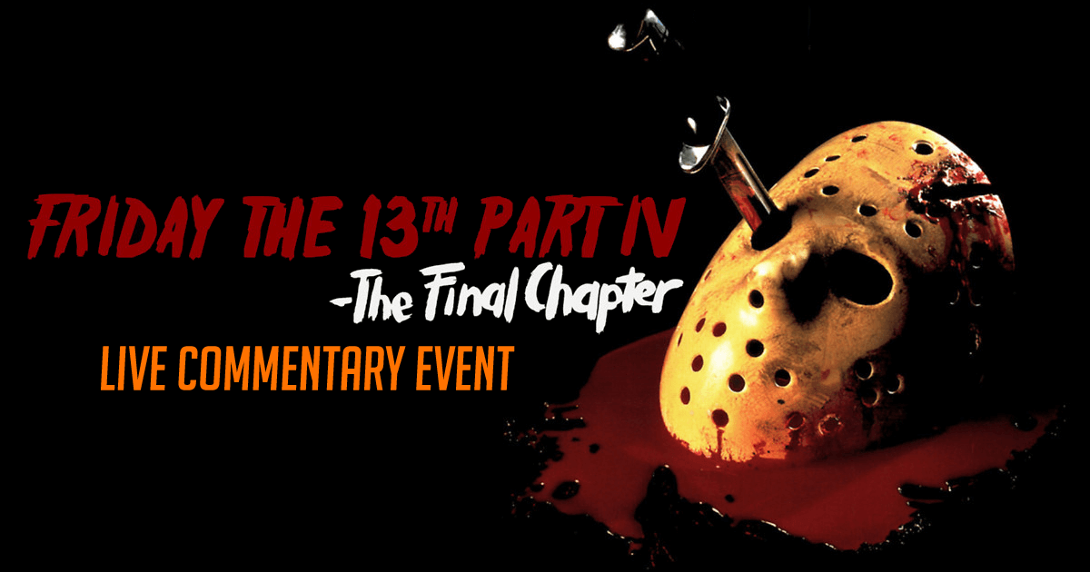 Live Commentary: Friday the 13th Part IV: The Final Chapter | Dead ...