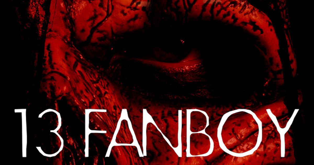 This Year in Horror: 13 Fanboy Turns the Tables on Friday the 13th ...